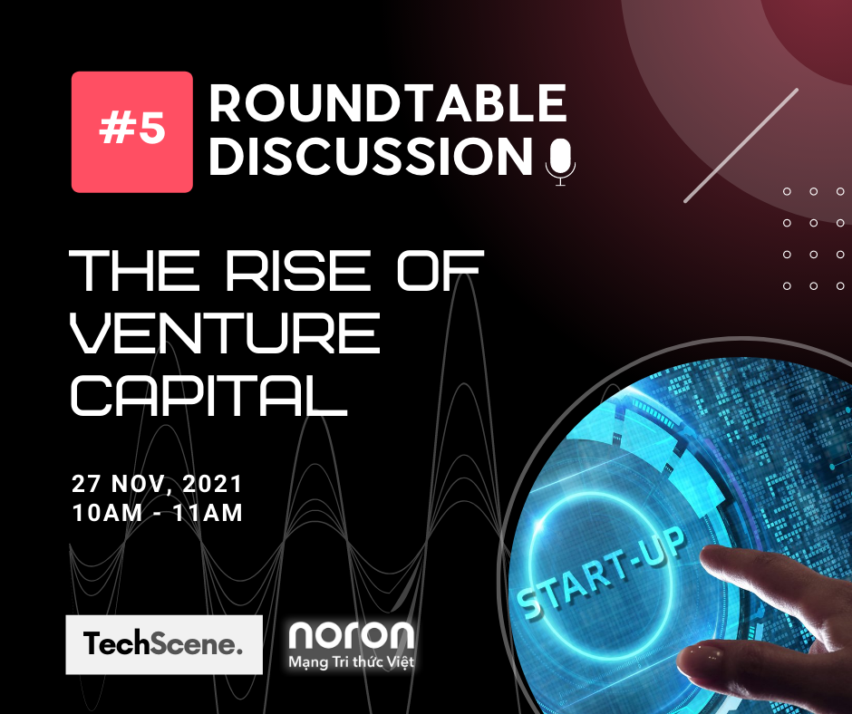 ROUNDTABLE DISCUSSION 5: THE RISE OF VENTURE CAPITALS IN VIETNAM